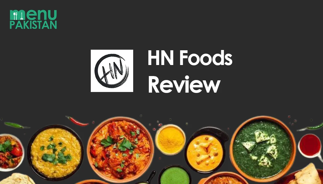 HN Foods Islamabad (Afghani Cuisine) – Menu, Hi-Tea, Contact Number ...